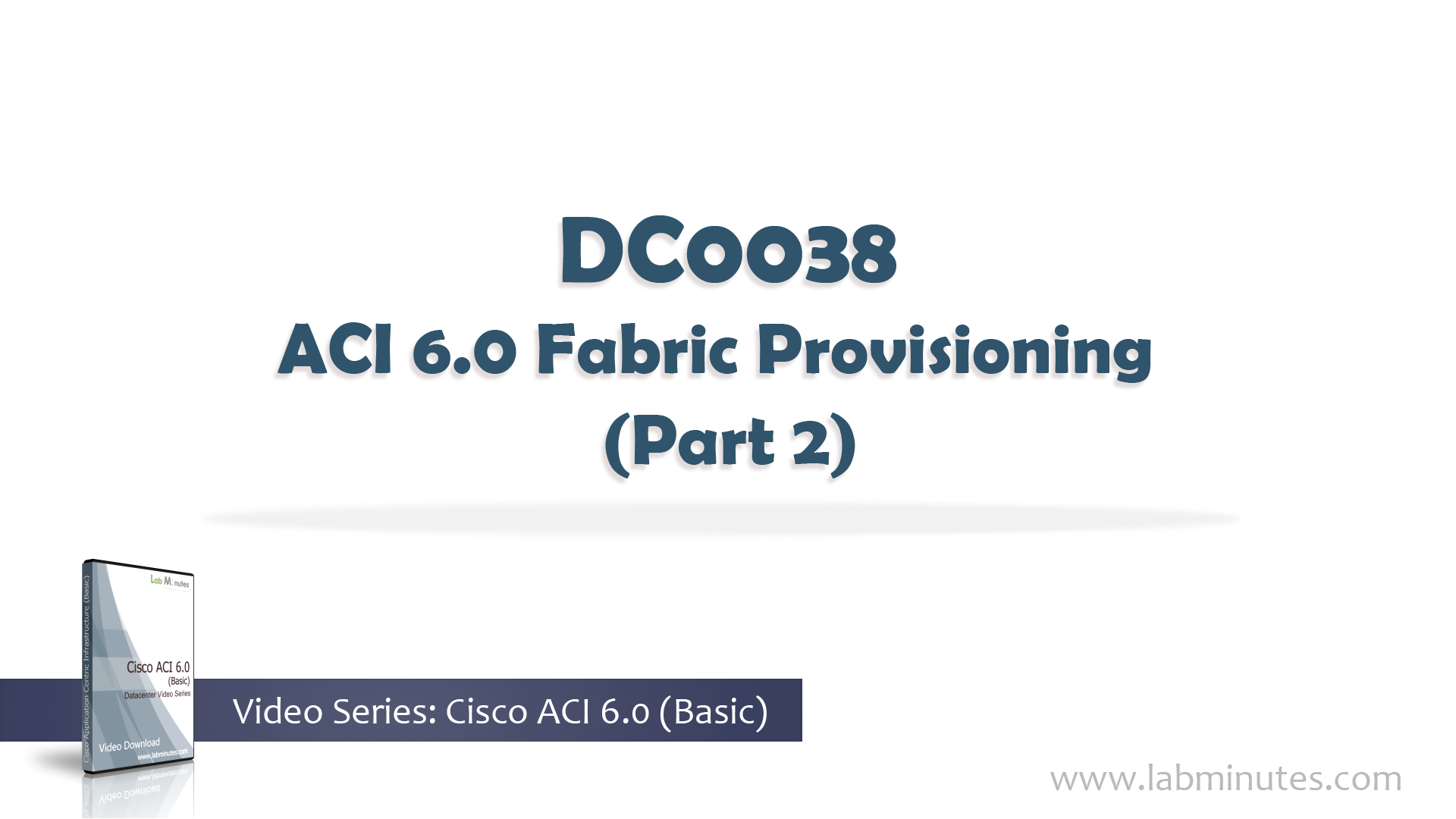 How to Perform ACI 6.0 Fabric Provisioning (Part 2)