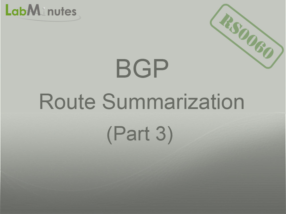 How to Configure Cisco BGP Route Summarization (Part 3)