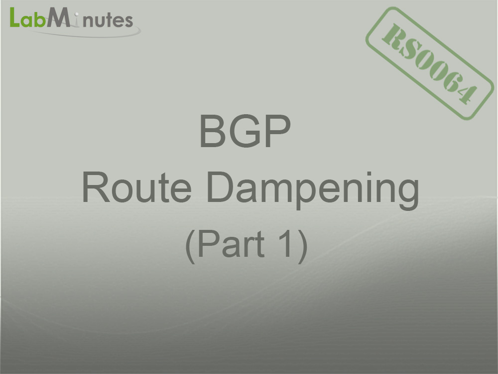 How to Configure Cisco BGP Route Dampening (Part 1)