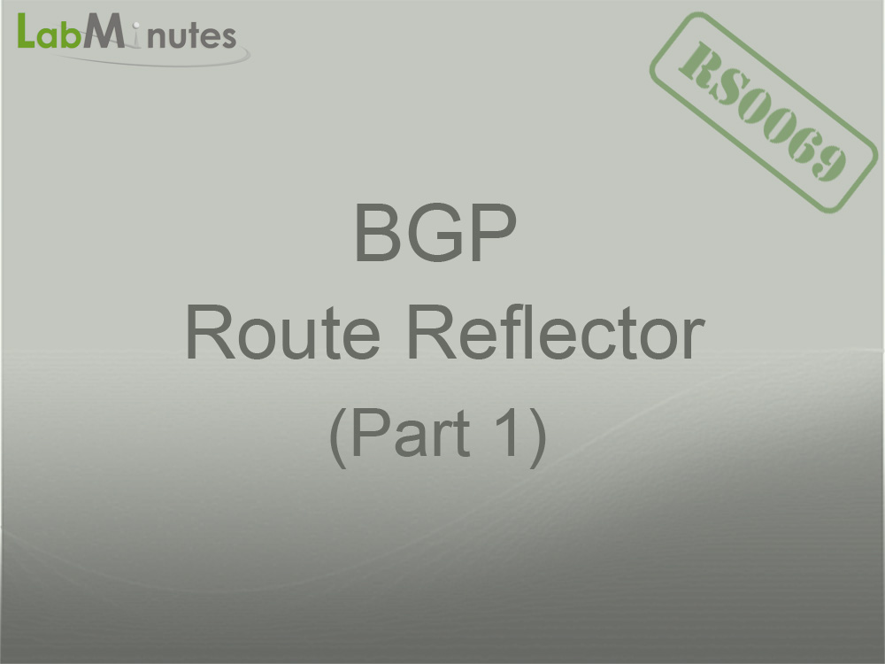 How to Configure Cisco BGP Route Reflector (Part 1)