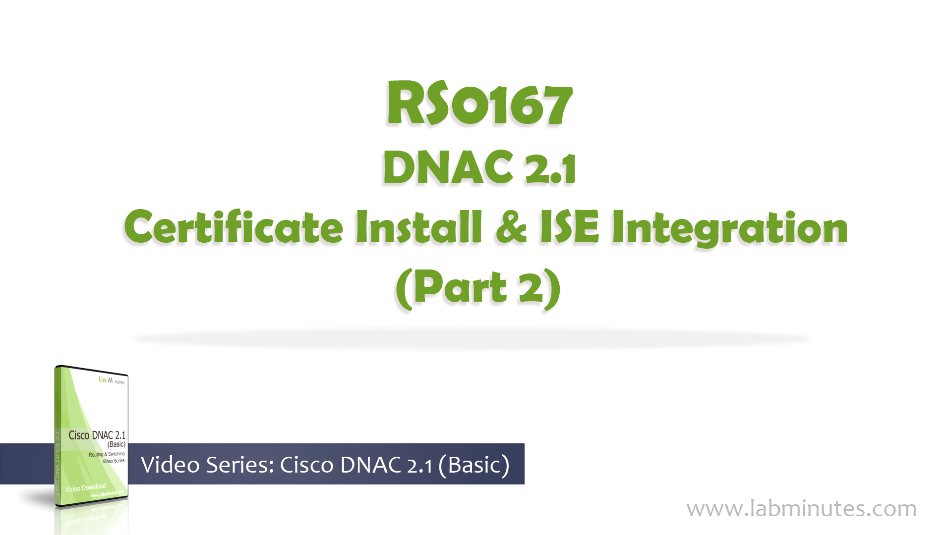 How to Install DNAC 2.1 Certificate and Configure ISE Integration (Part 2)