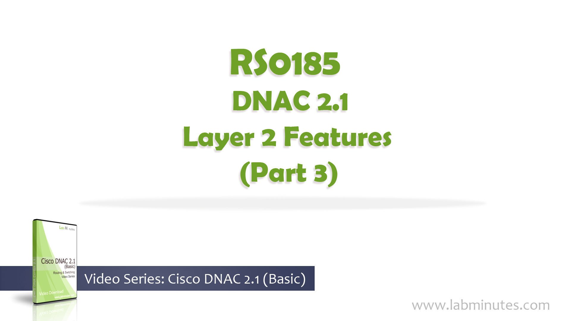 How to Configure DNAC 2.1 Layer 2 Features (Part 3)