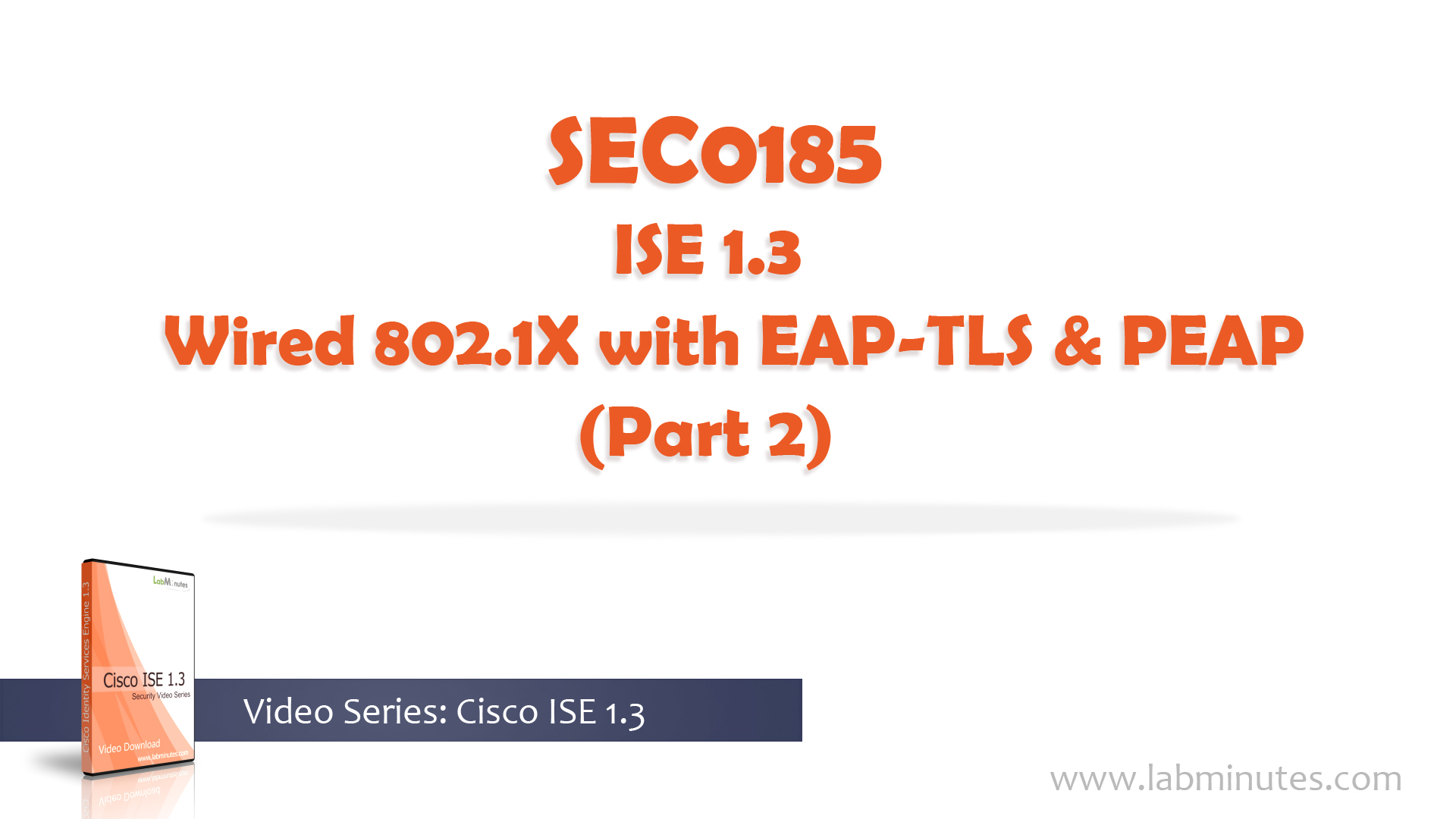 How To Configure Cisco Ise 1 3 Wired 802 1x With Eap Tls And Peap Part 2