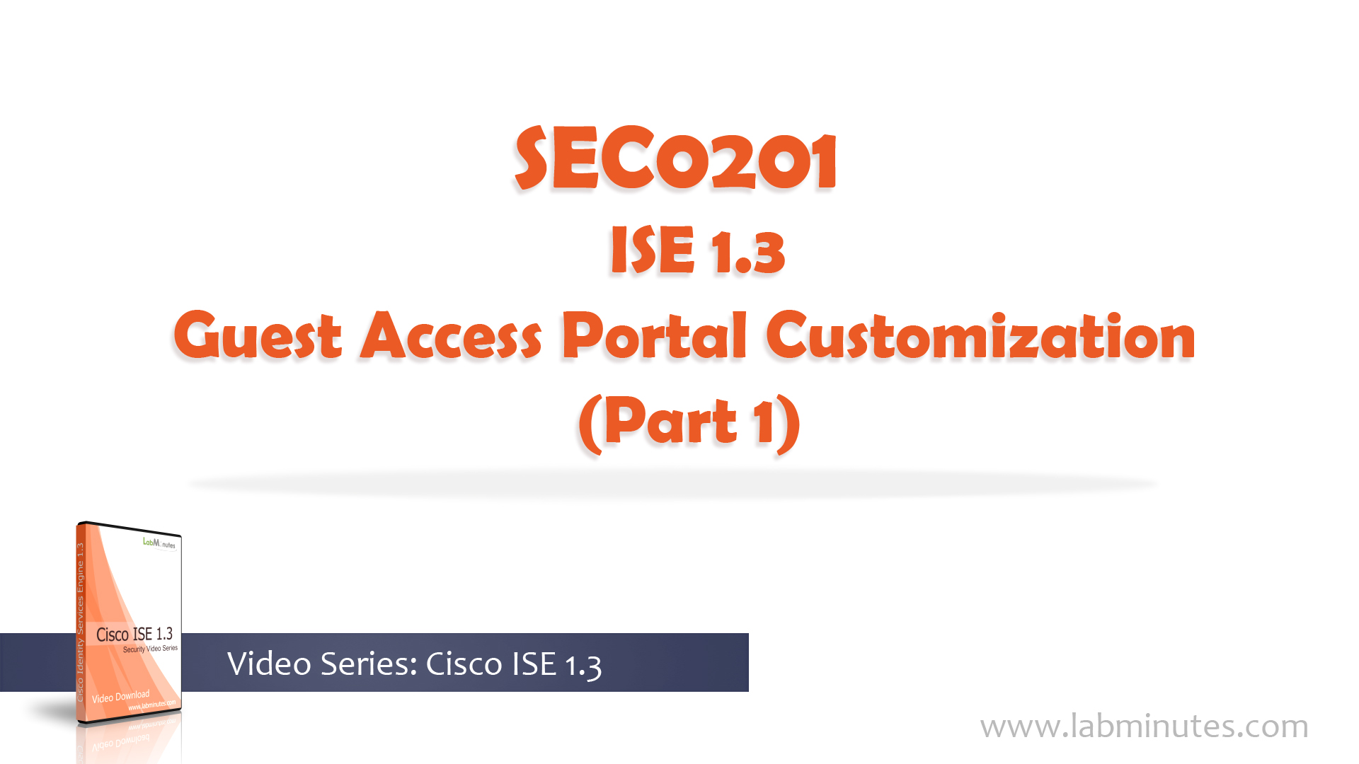 How to Configure Cisco ISE 1.3 Guest Access Portal Customization (Part 1)