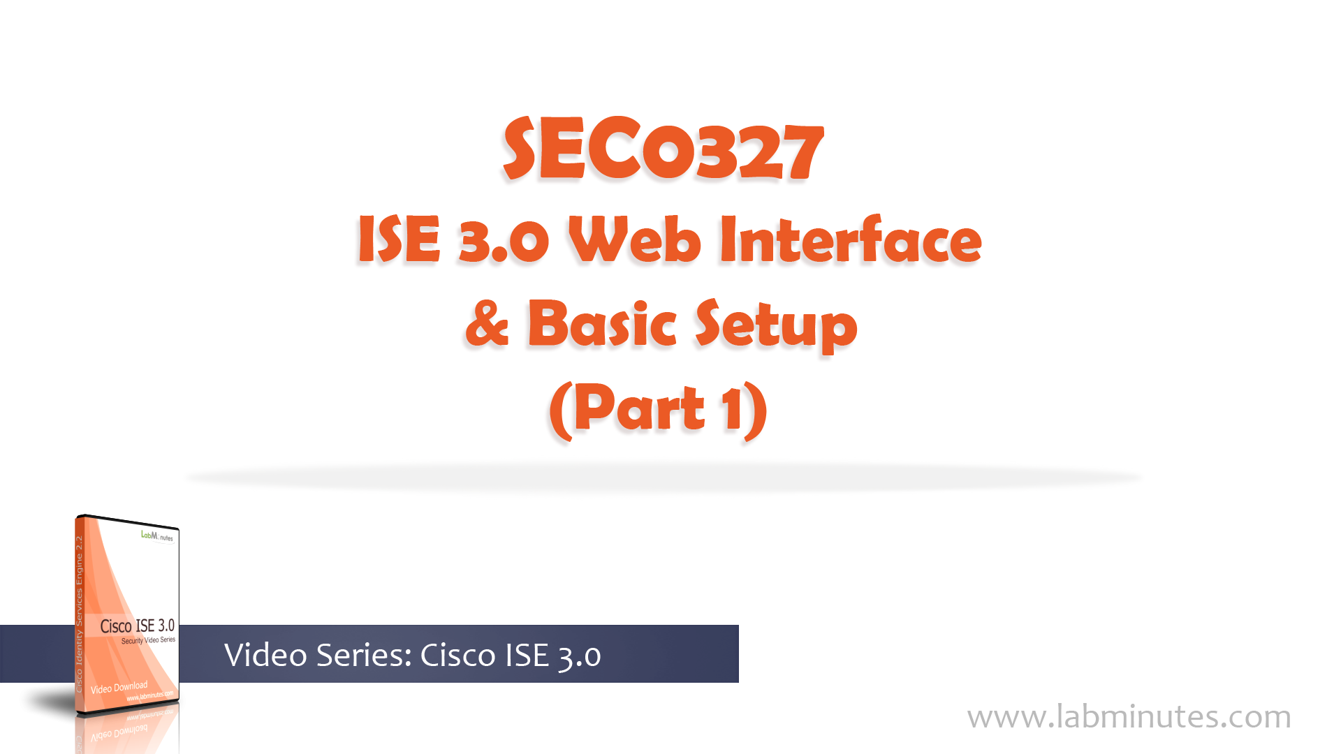 Introduction to ISE 3.0 Web Interface and Basic Setup (Part 1) Introduction to ISE 3.0 Web Interface and Basic Setup (Part 1)