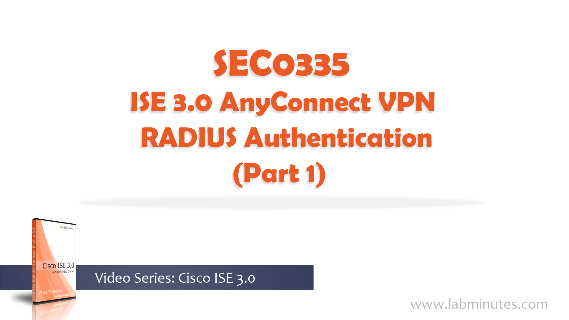 How to Configure ISE 3.0 AnyConnect VPN RADIUS Authentication (Part 1)
