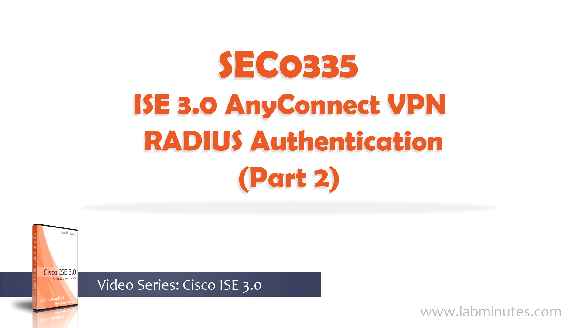 How to Configure ISE 3.0 AnyConnect VPN RADIUS Authentication (Part 2)