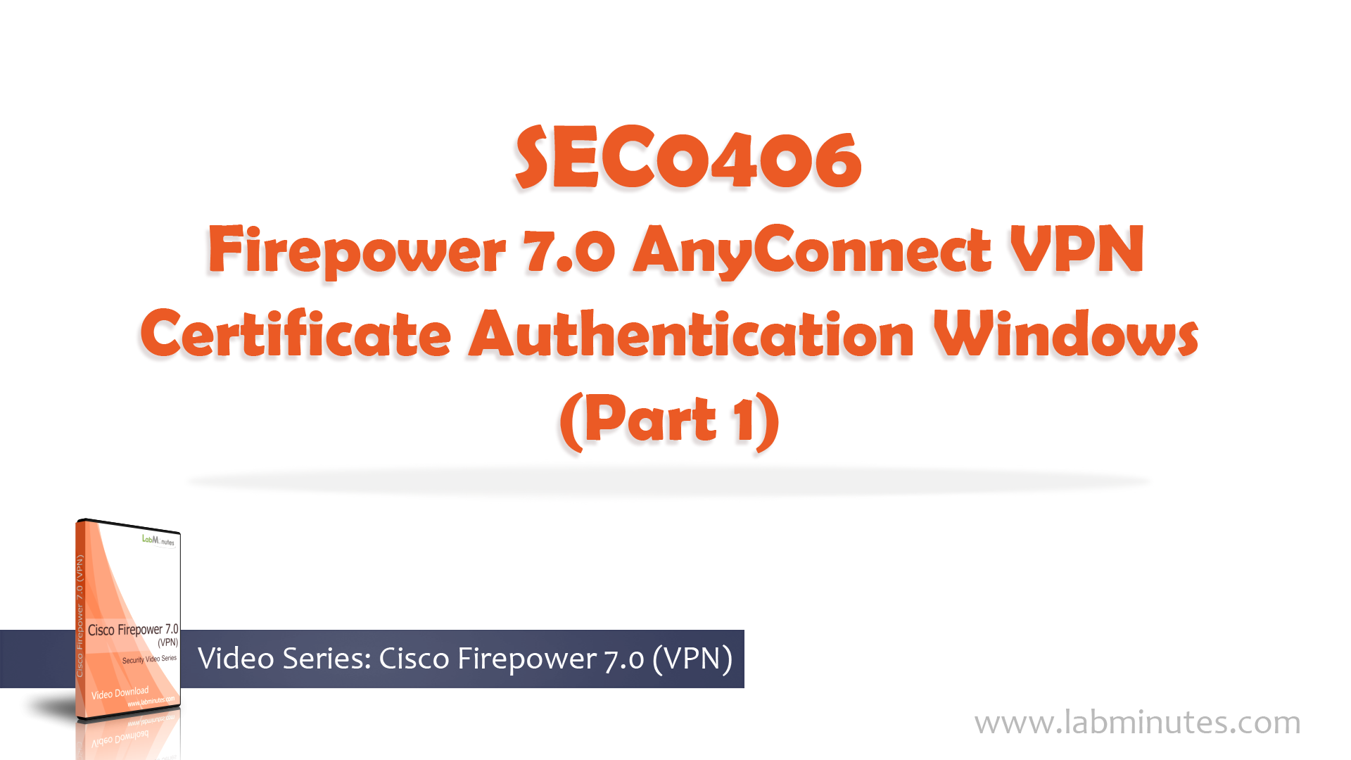 How to Configure Firepower 7.0 AnyConnect VPN Certificate Authentication Windows (Part 1)