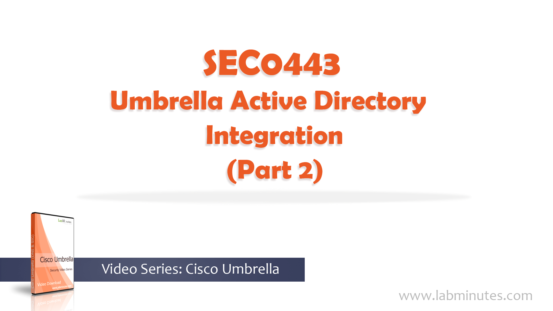 How to Configure Umbrella Active Directory Integration (Part 1)