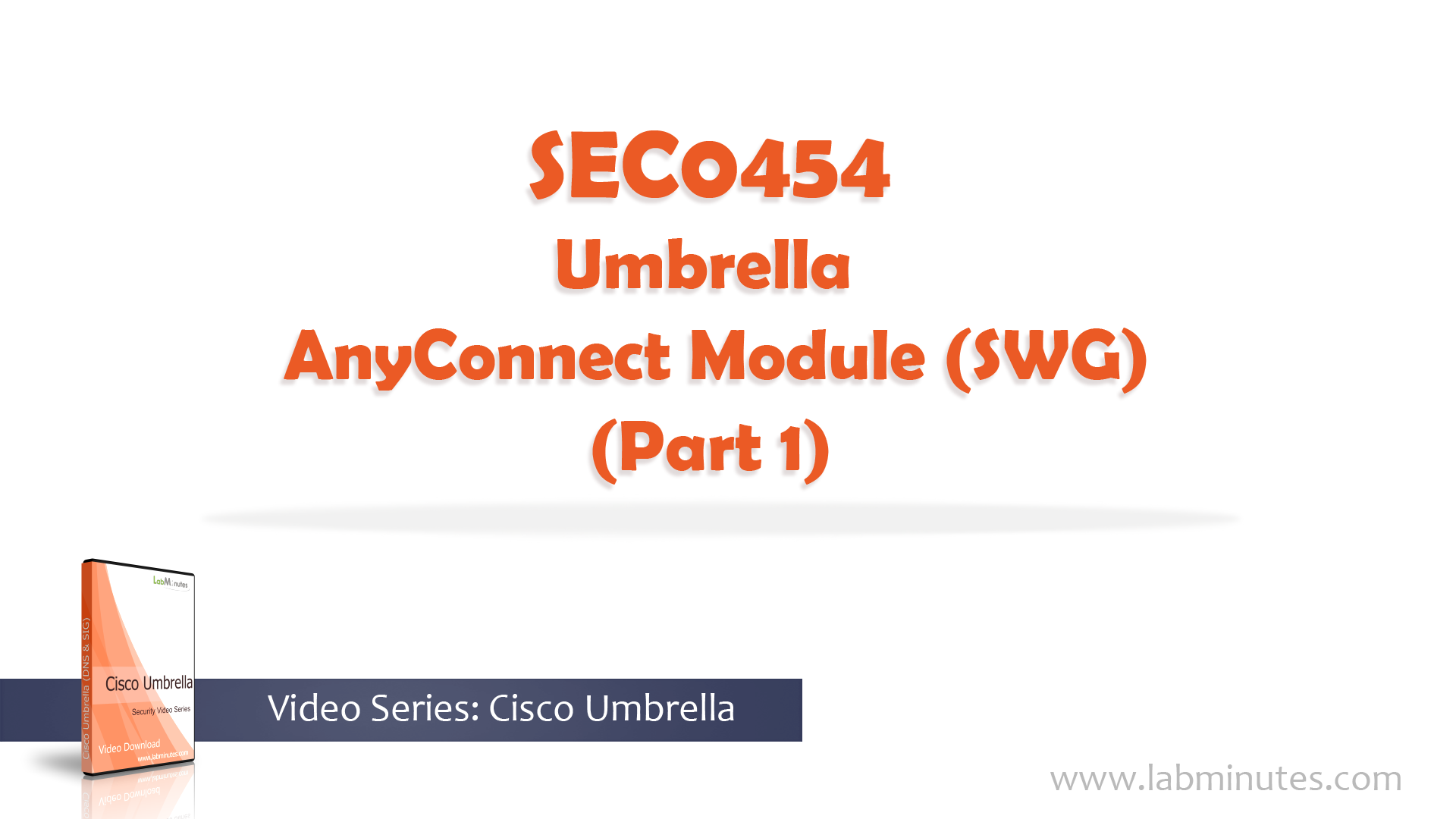 How to Configure Cisco Umbrella AnyConnect Module (SWG) (Part 1)