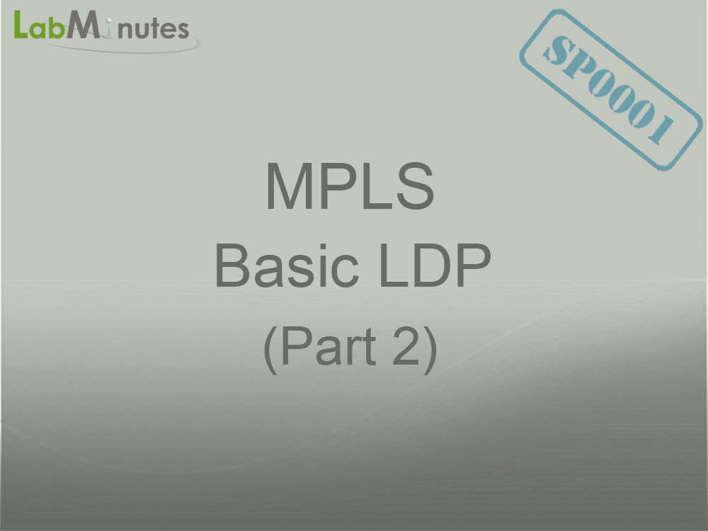 How To Configure Cisco Mpls Basic Ldp Part 2