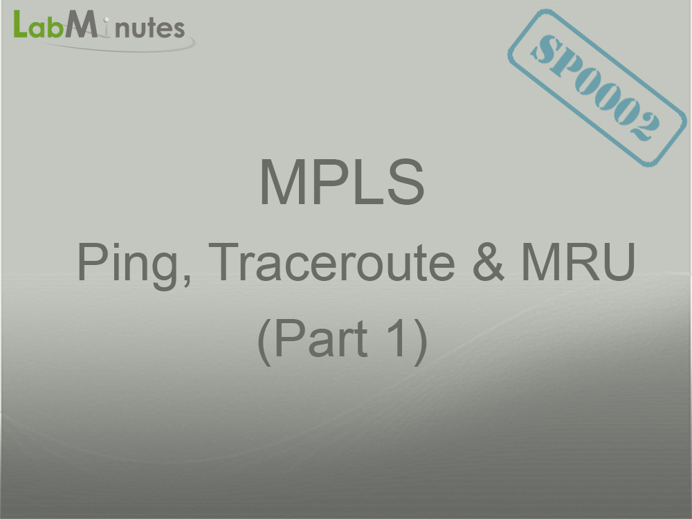 How To Configure Cisco Mpls Ping Traceroute And Mru Part 1 0685