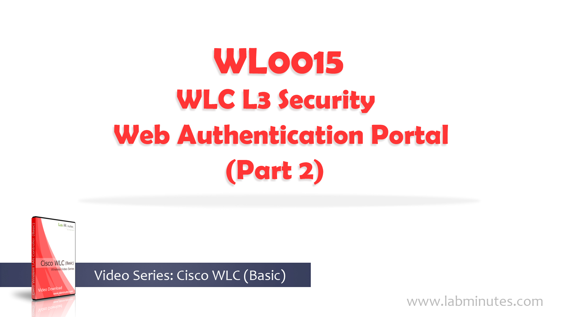 How to Configure WLC L3 Security Web Authentication Portal (Part 2)