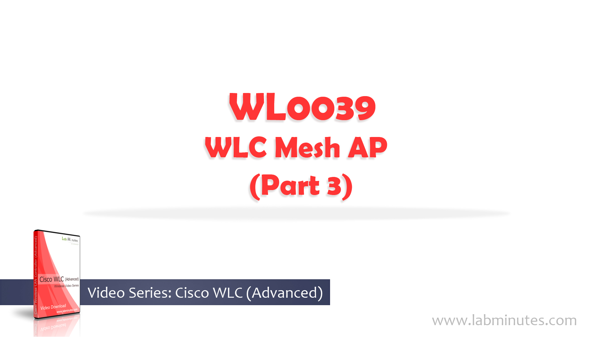 How to Configure Cisco WLC Mesh AP (Part 3)
