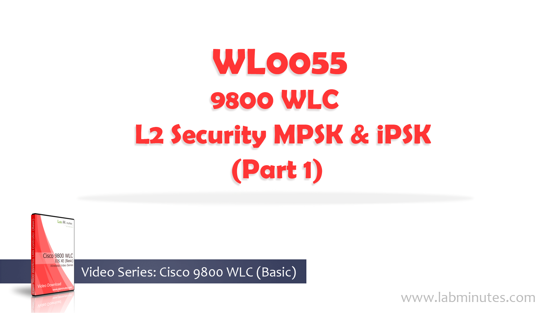 How to Configure 9800 WLC L2 Security MPSK and iPSK (Part 1)