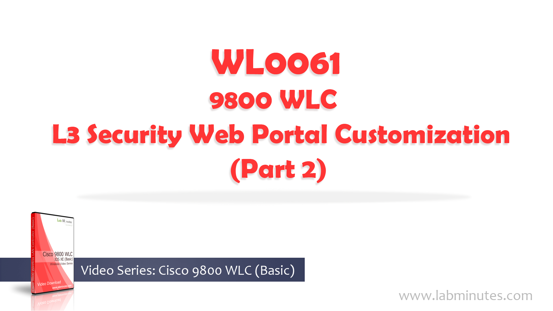 How to Configure 9800 WLC L3 Security Web Portal Customization (Part 2)