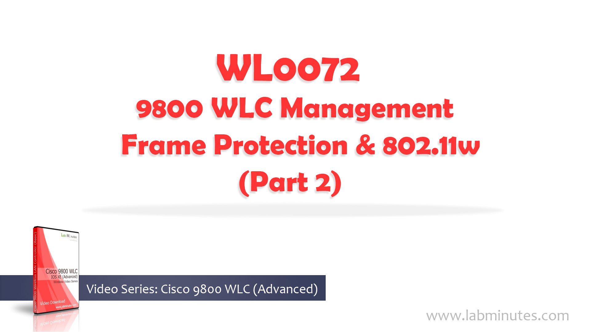 How to Configure 9800 WLC Management Frame Protection and 802.11w (Part 2)