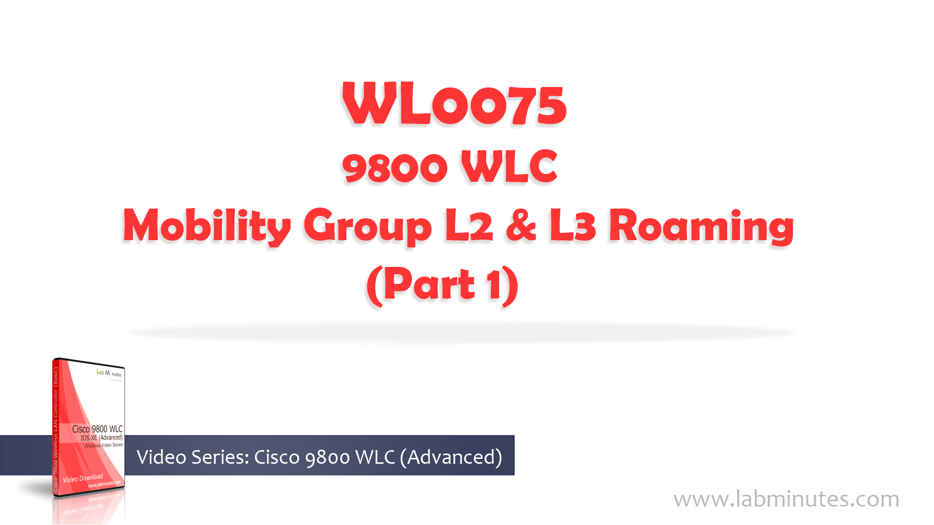 How to Configure 9800 WLC Mobility Group L2 and L3 Roaming (Part 1)