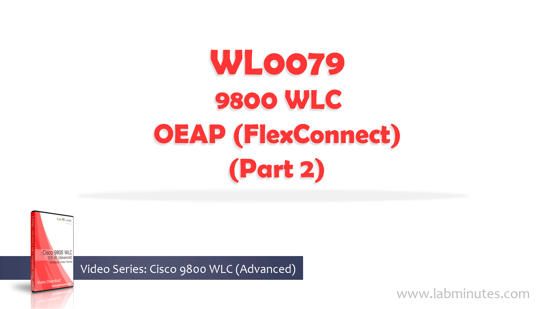 How to Configure 9800 WLC OEAP (FlexConnect) (Part 2)